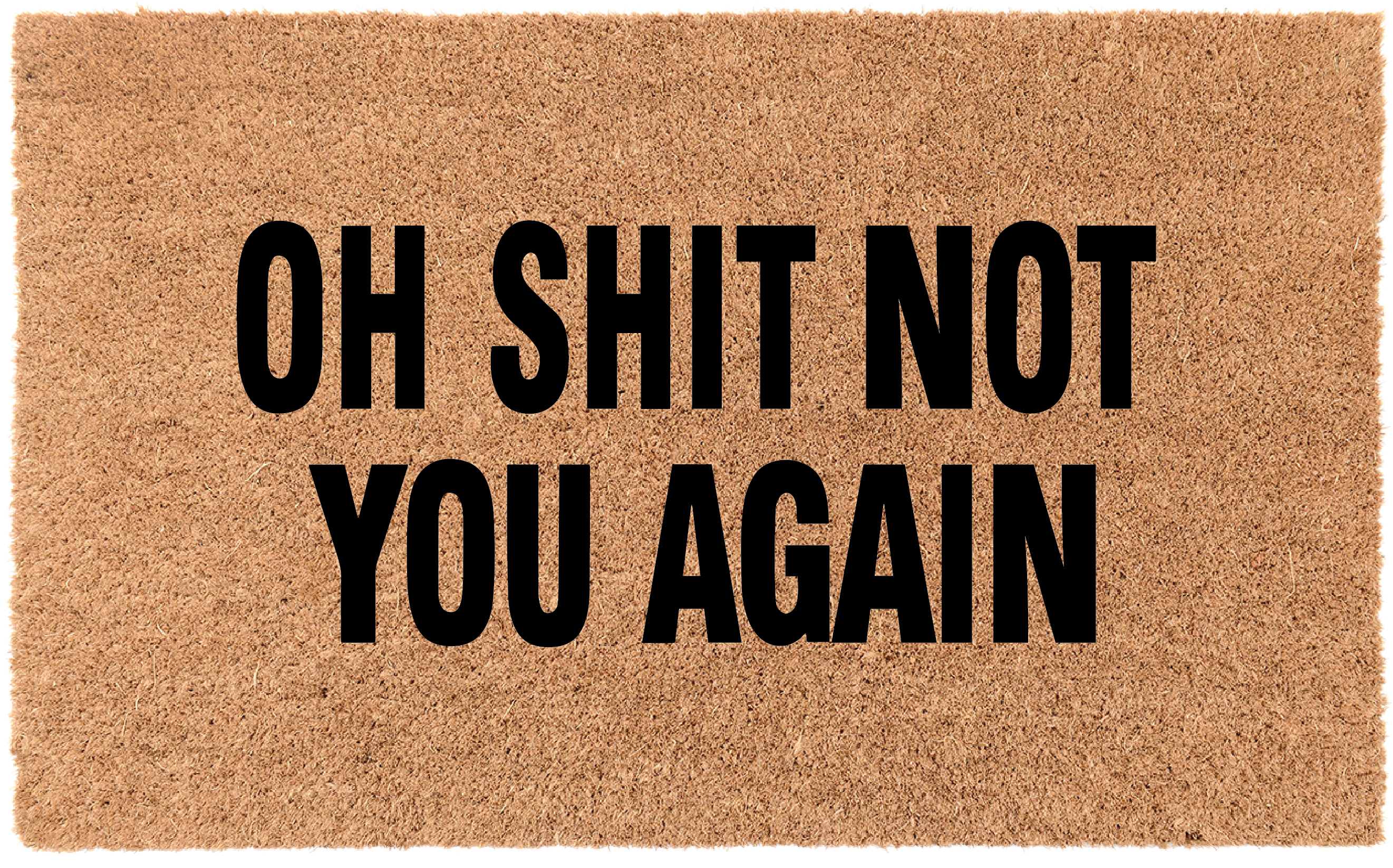 Oh Shit Not You Again - Canada Mats